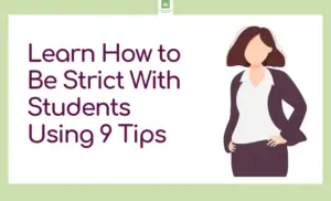 How to Be Strict With Students — 9 Best Tips for the Classroom