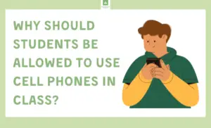 Why Cell Phones Should be Allowed for Students in School – 11 Reasons