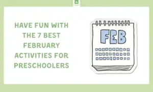 Have Fun With the 7 Best February Activities for Preschoolers