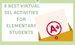 The Best Virtual SEL Activities for Elementary Students This Year