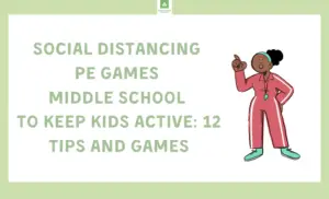 Social Distancing PE Games Middle School to Keep Kids Active