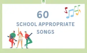 60 School Appropriate Songs for Students to Enjoy in the Classroom
