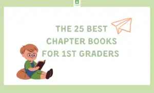25 Chapter Books for 1st Graders: My Top Picks for Your Students