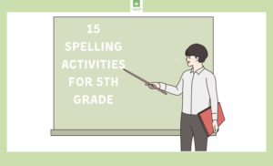 The Ultimate List of The 15 Best Spelling Activities for 5th Graders