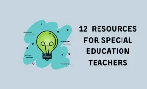 12 Resources for Special Education Teachers to Enhance Learning