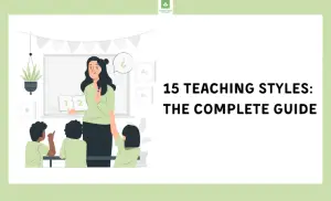 15 Teaching Styles — Make the Most of the Learning Process
