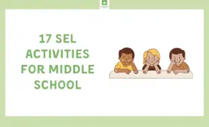 17 SEL Activities for Middle School Students in 2023