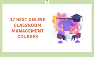 17 Best Online Classroom Management Courses for 2023
