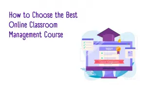 17 Best Online Classroom Management Courses for 2023