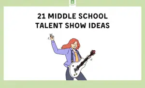 Top 21 Middle School Talent Show Ideas to Thrill the Audience