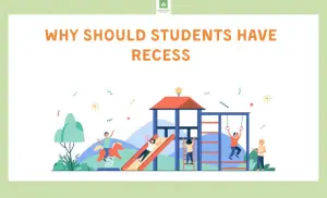 9 Reasons Why Students Should Have Recess: Less or More?